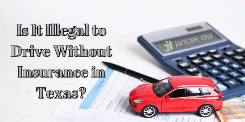 Is Driving Without Insurance Illegal in Texas?
